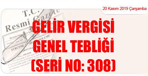 Gelir Vergisi Genel Tebliği (Seri No: 308) - Yaklaşım Dergisi