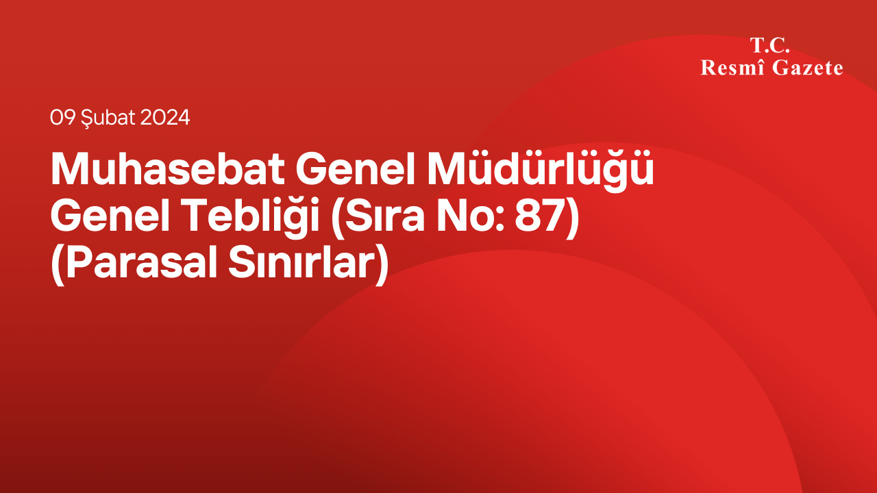 Muhasebat Genel Müdürlüğü Genel Tebliği (Sıra No: 87) (Parasal Sınırlar ...