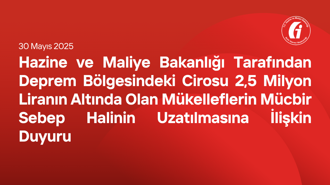 Hazine ve Maliye Bakanlığı Tarafından Deprem Bölgesindeki Cirosu 2,5 Milyon Liranın Altında Olan ...